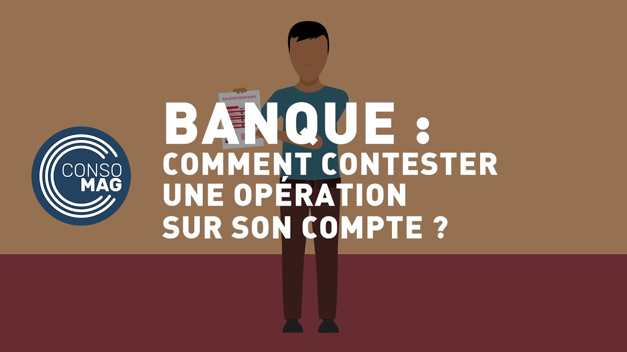 Opération sur compte bancaire, comment contester