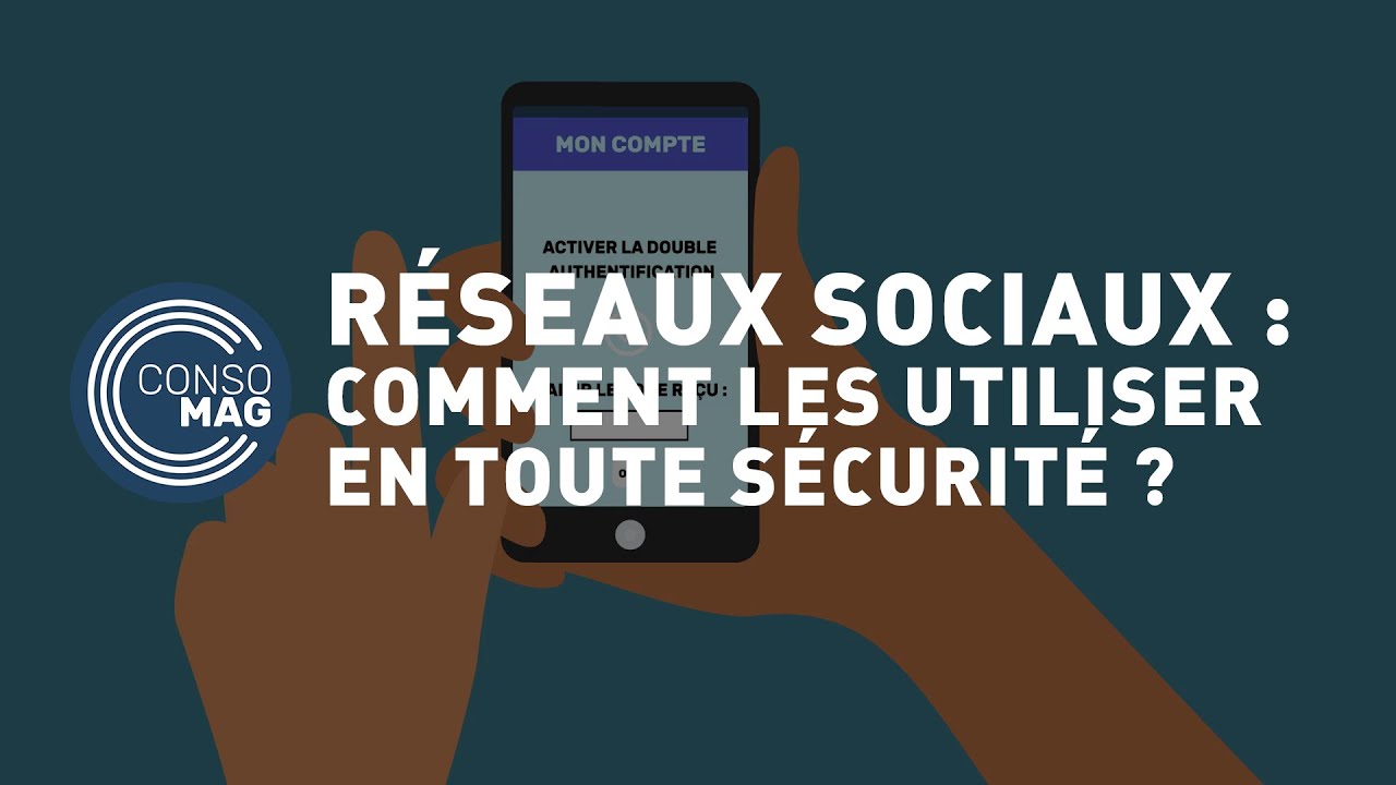 Réseaux sociaux : comment les utiliser en toute sécurité